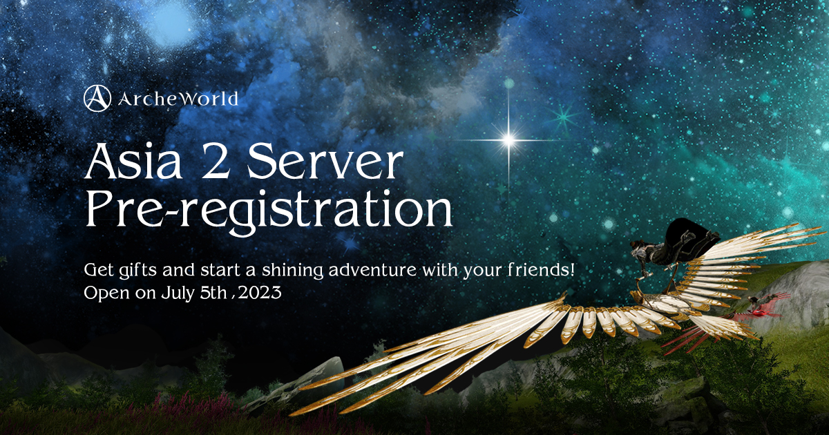 ArcheWorld Asia 2 Server Open: July 5th, 2023